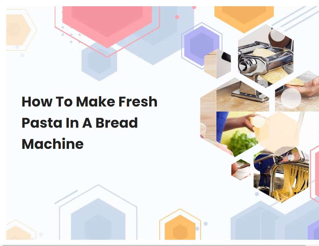 How To Make Fresh Pasta In A Bread Machine | breadmach.com