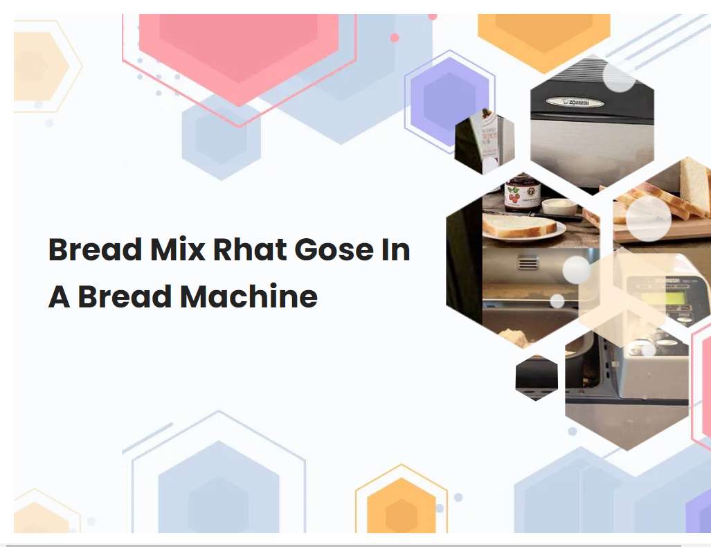 Bread Mix Rhat Gose In A Bread Machine | breadmach.com
