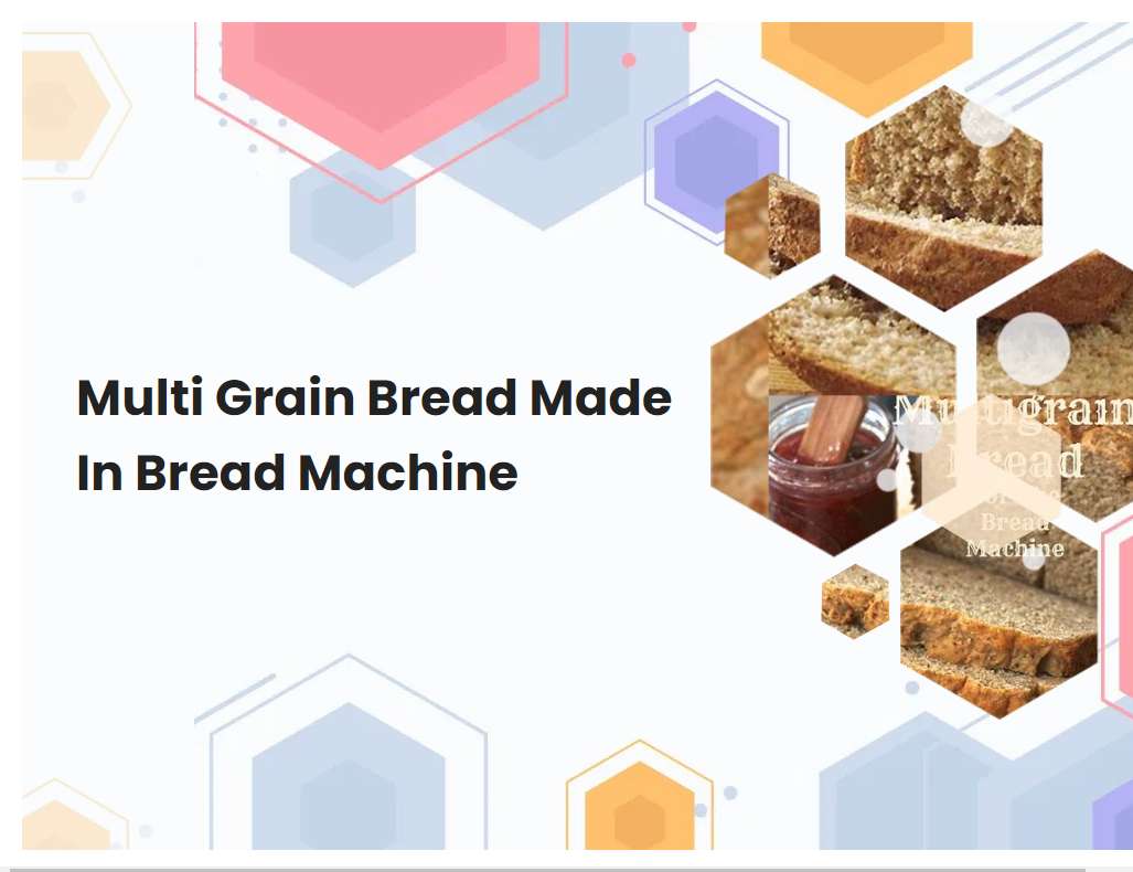 Multi Grain Bread Made In Bread Machine | breadmach.com