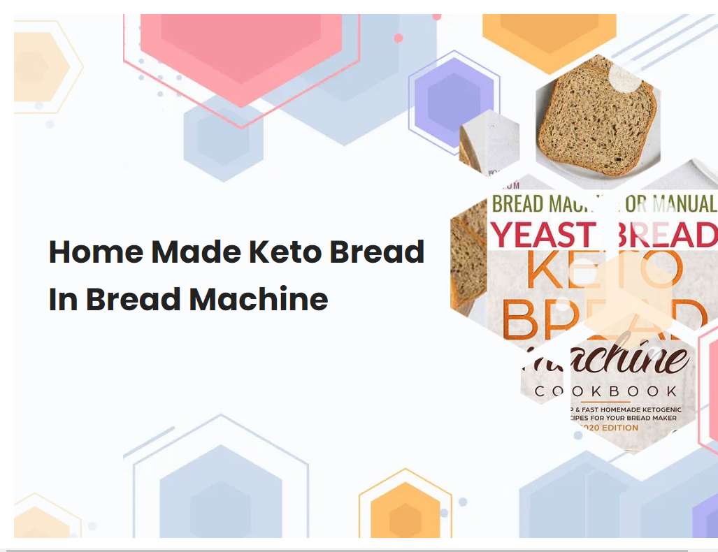 Home Made Keto Bread In Bread Machine | breadmach.com