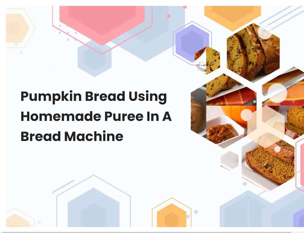 Pumpkin Bread Using Homemade Puree In A Bread Machine | breadmach.com