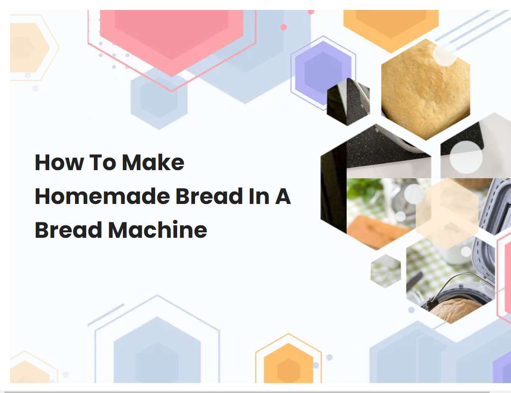 How To Make Homemade Bread In A Bread Machine | breadmach.com