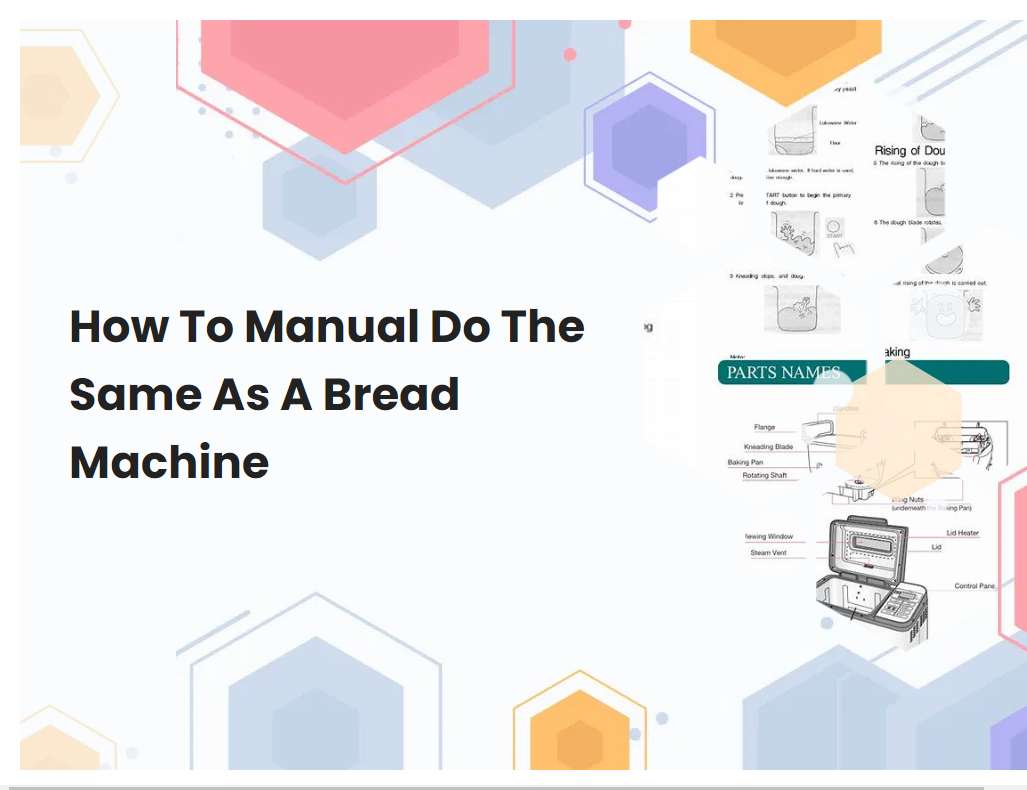 How To Manual Do The Same As A Bread Machine | breadmach.com