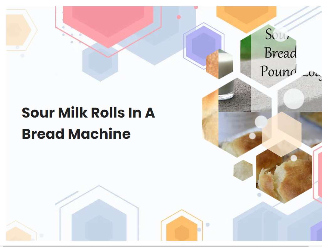 Sour Milk Rolls In A Bread Machine | breadmach.com