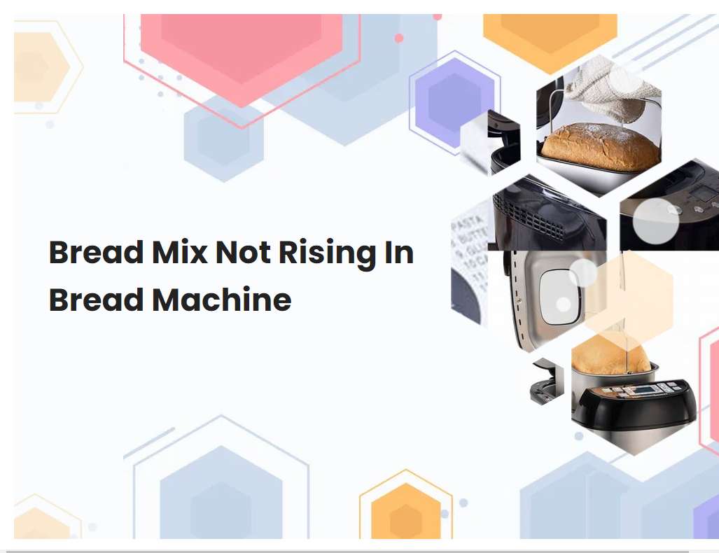 Bread Mix Not Rising In Bread Machine | breadmach.com