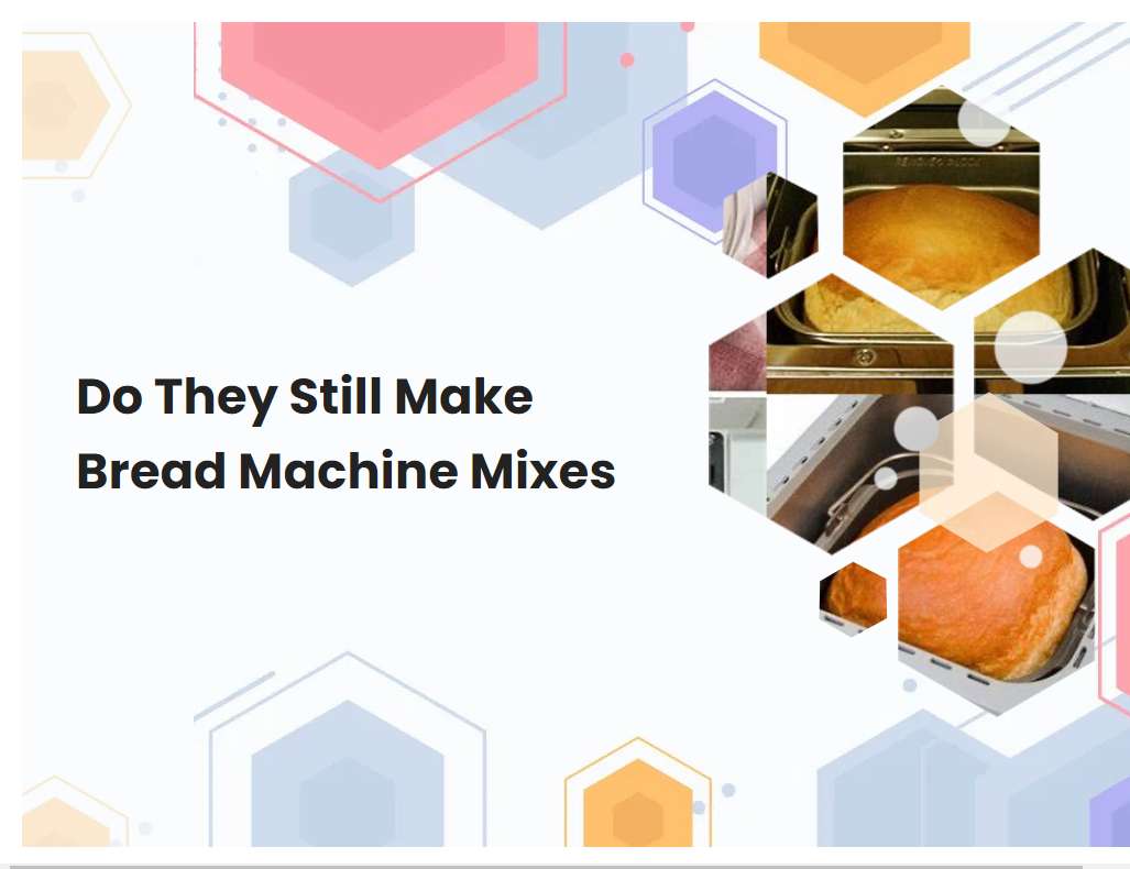 Do They Still Make Bread Machine Mixes | breadmach.com