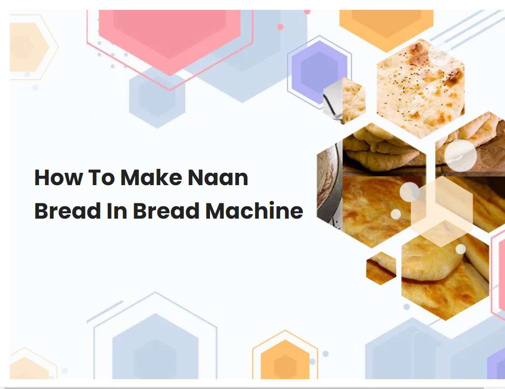 How To Make Naan Bread In Bread Machine | breadmach.com