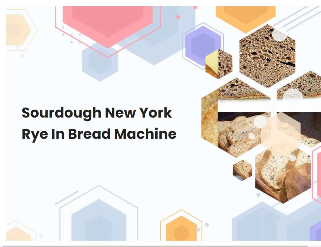 Sourdough New York Rye In Bread Machine | breadmach.com