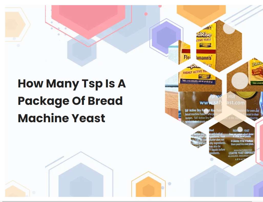 how-many-tsp-is-a-package-of-bread-machine-yeast-breadmach