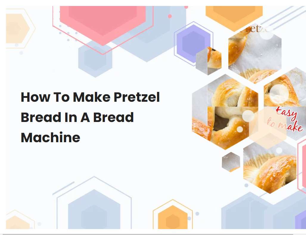 How To Make Pretzel Bread In A Bread Machine | breadmach.com