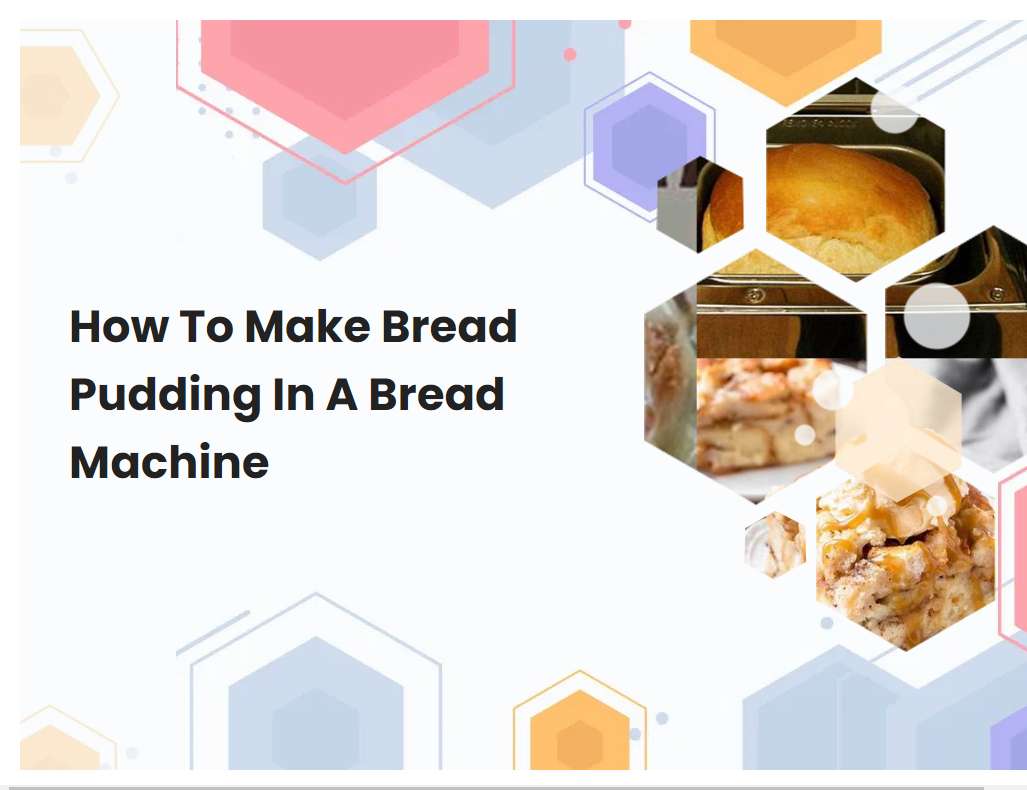 How To Make Bread Pudding In A Bread Machine | breadmach.com