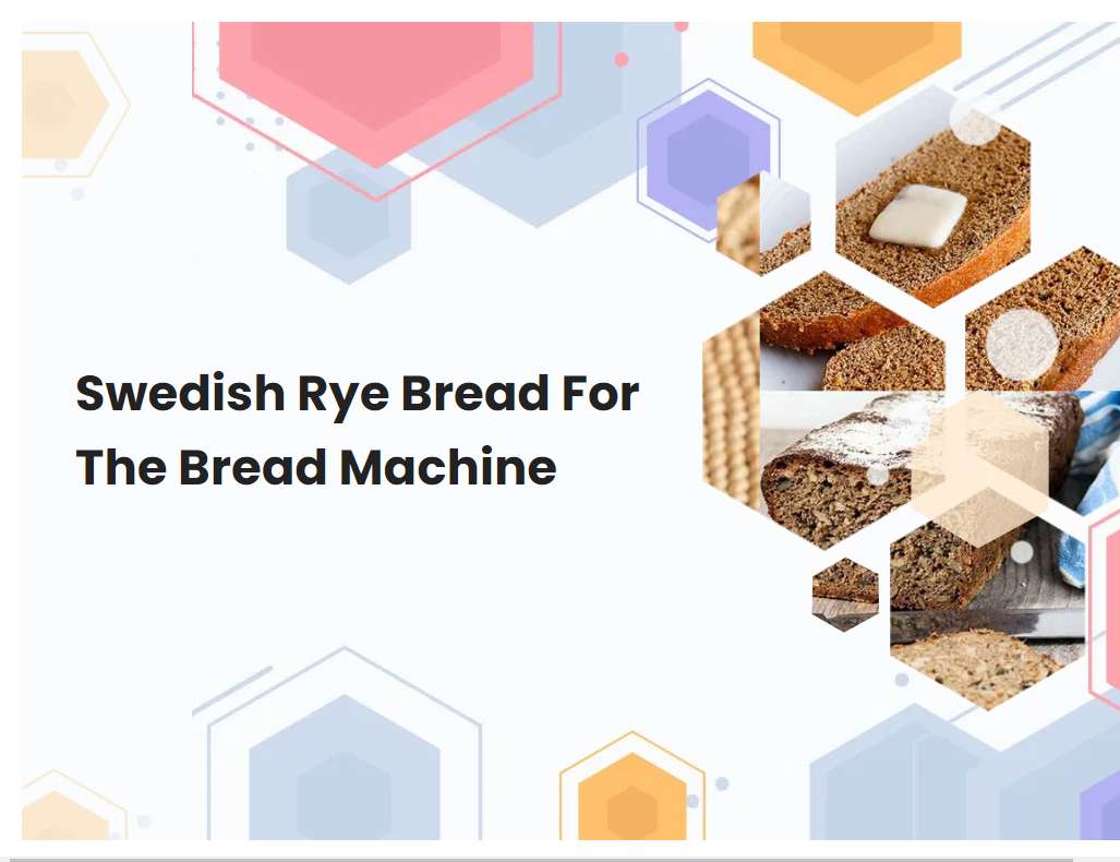 Swedish Rye Bread For The Bread Machine | breadmach.com