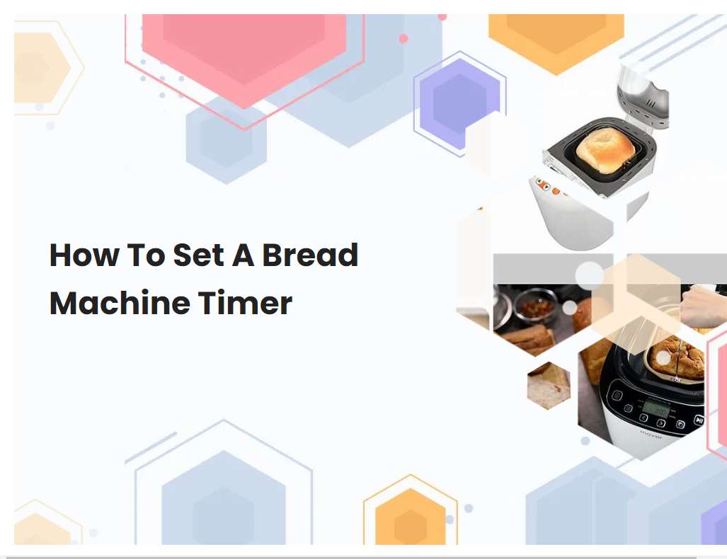 How To Set A Bread Machine Timer | breadmach.com