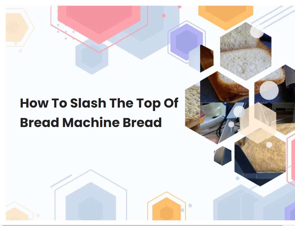 How To Slash The Top Of Bread Machine Bread | breadmach.com