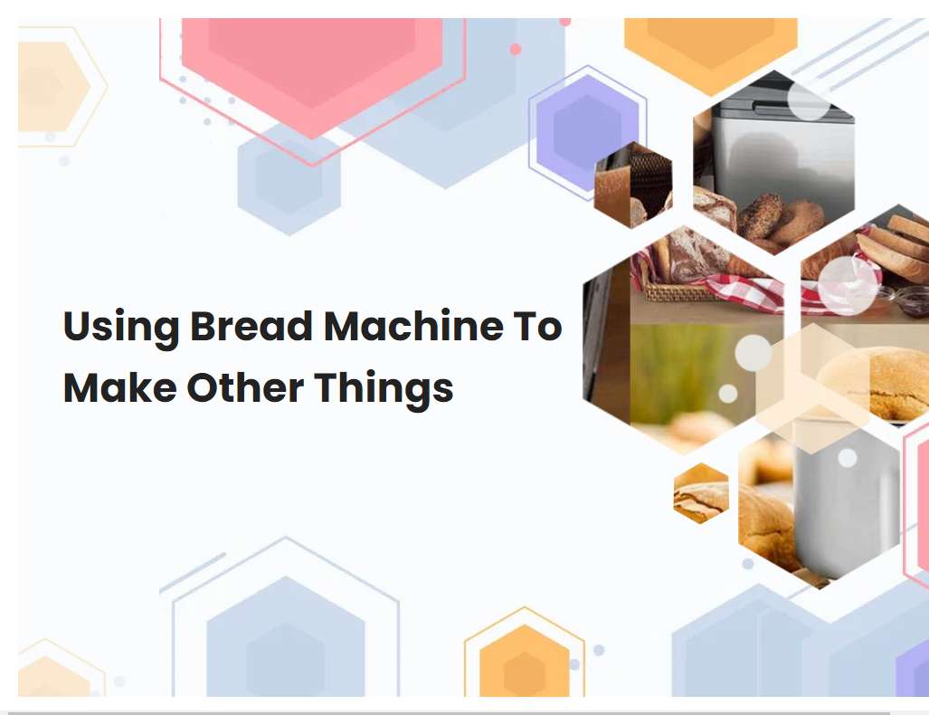 Using Bread Machine To Make Other Things | breadmach.com