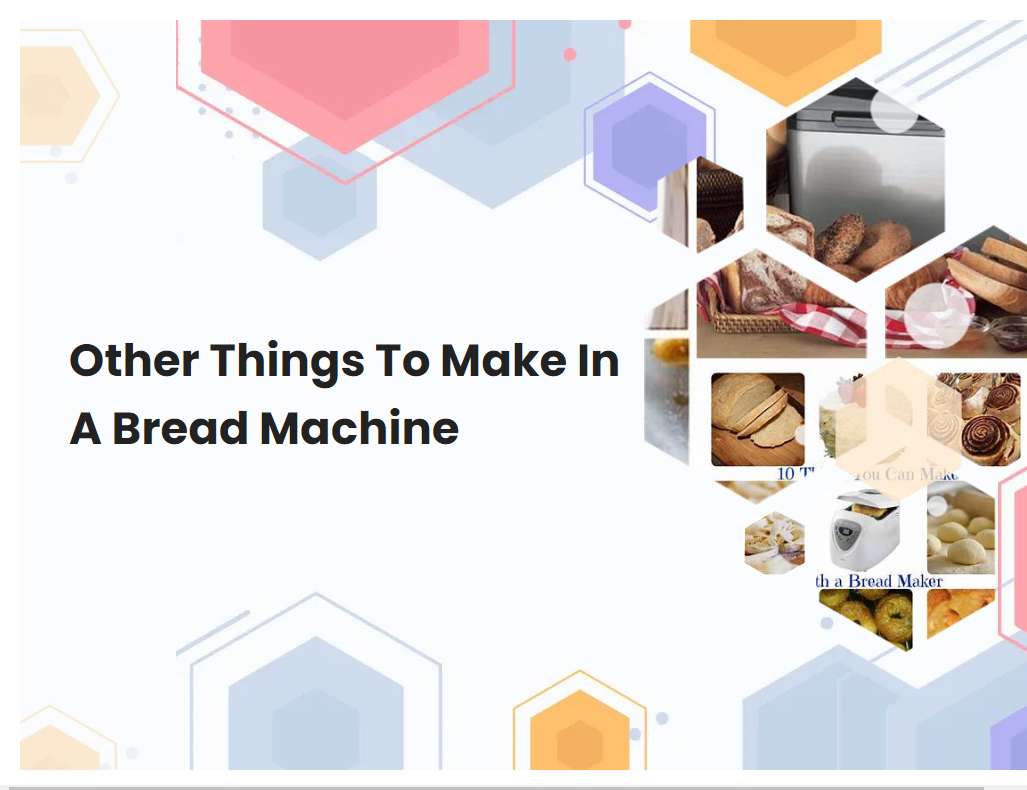 Other Things To Make In A Bread Machine | breadmach.com