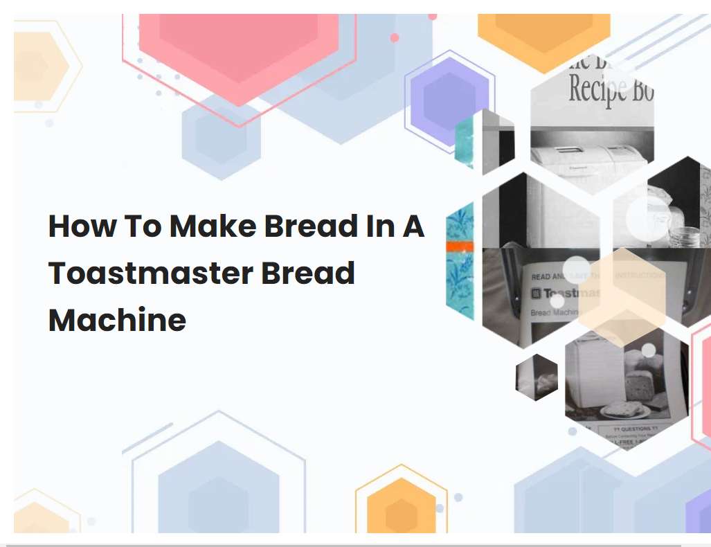 How To Make Bread In A Toastmaster Bread Machine | breadmach.com