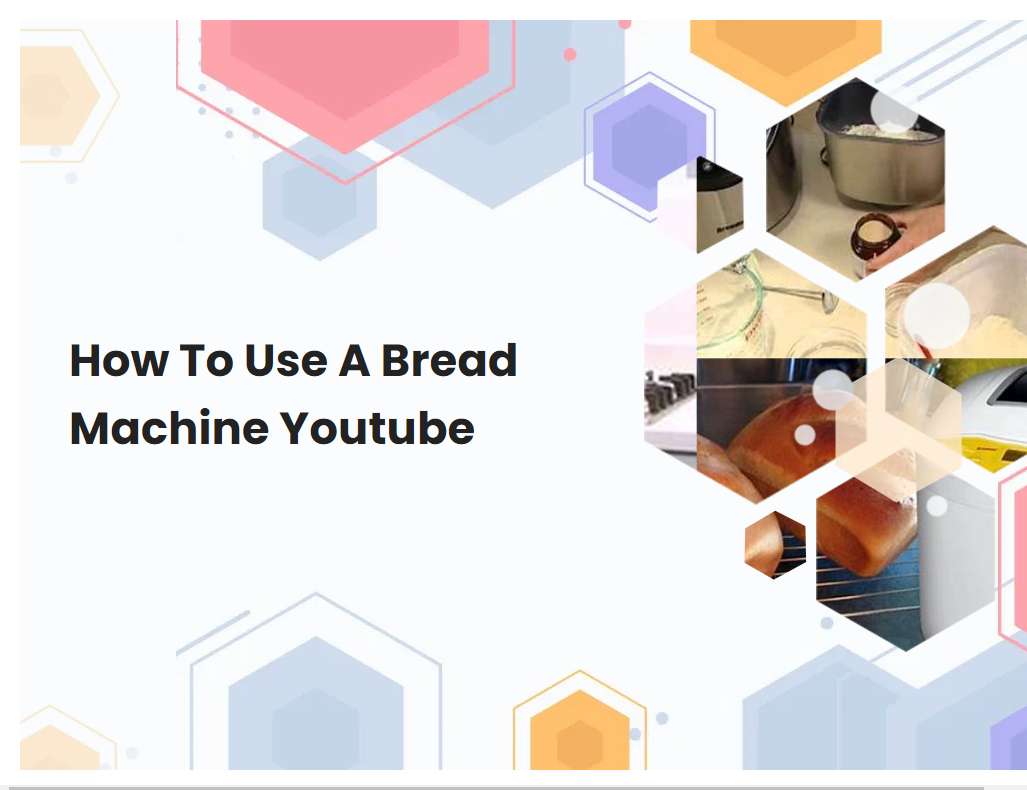 How To Use A Bread Machine Youtube | breadmach.com
